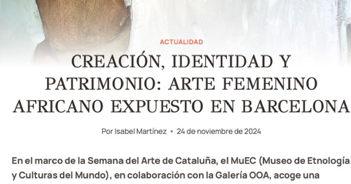 CREACIÓN, IDENTIDAD Y PATRIMONIO: ARTE FEMENINO AFRICANO EXPUESTO EN ...